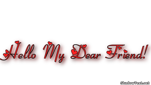 Hello My Dear Friend!... - Quote Generator Shadow text