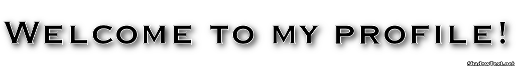 Welcome to my profile!... - Quote Generator Shadow text